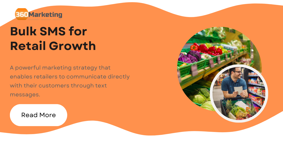Unlocking Retail Growth with Bulk SMS Marketing | 360 Marketing